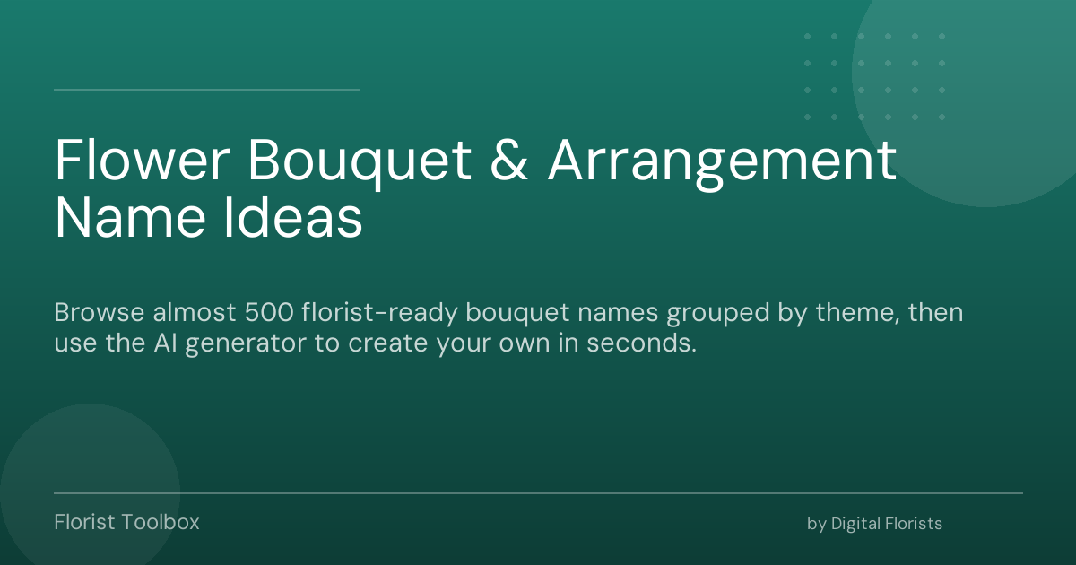 Flower Bouquet & Arrangement Name Ideas